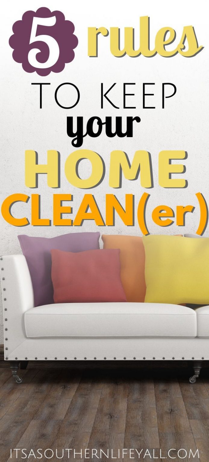 5 Daily Rules that Will Keep Your Home Clean (er) - Declutter in Minutes