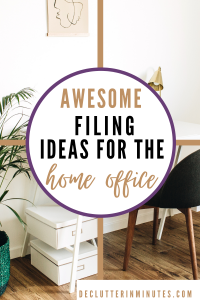 Filing Ideas For The Home Office - Declutter in Minutes
