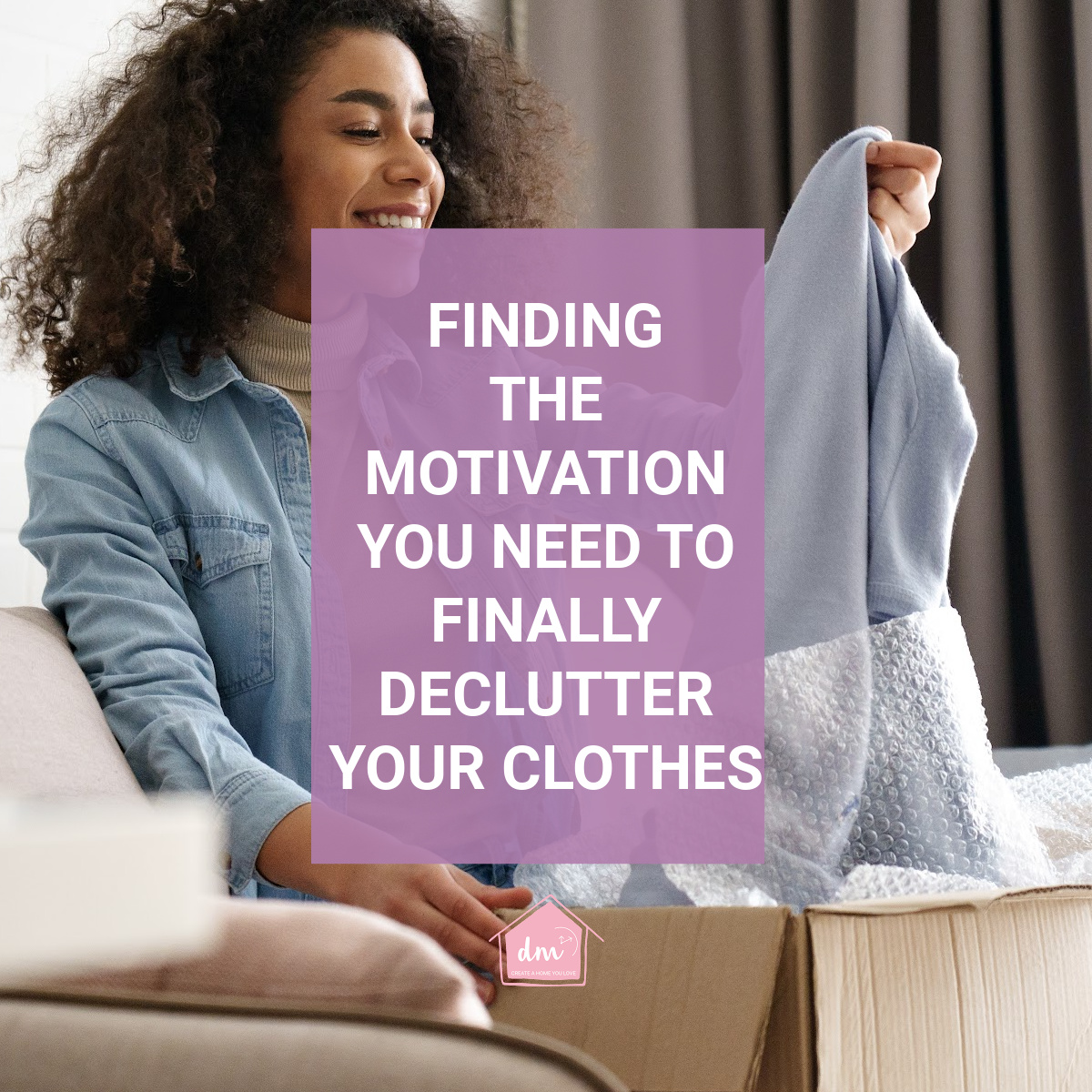 Find Motivation to Declutter Clothes Without Stress - Declutter in Minutes
