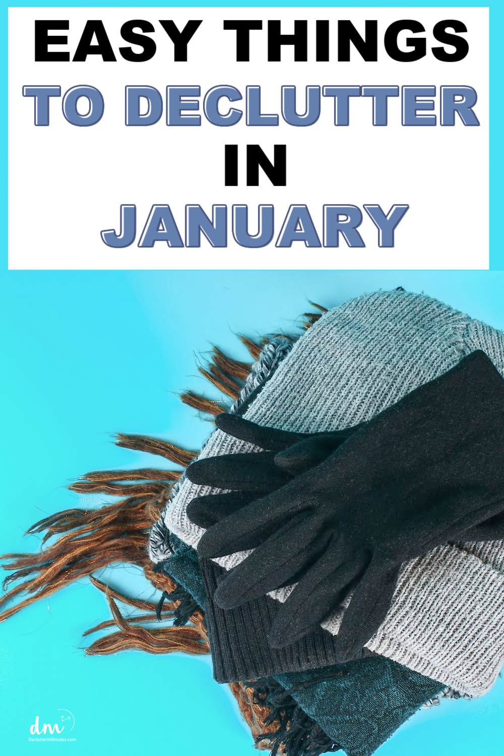 things to declutter in January - Declutter in Minutes