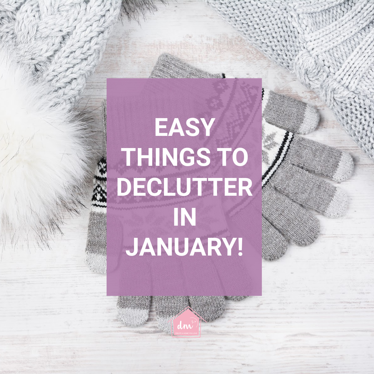 things to declutter in January - Declutter in Minutes