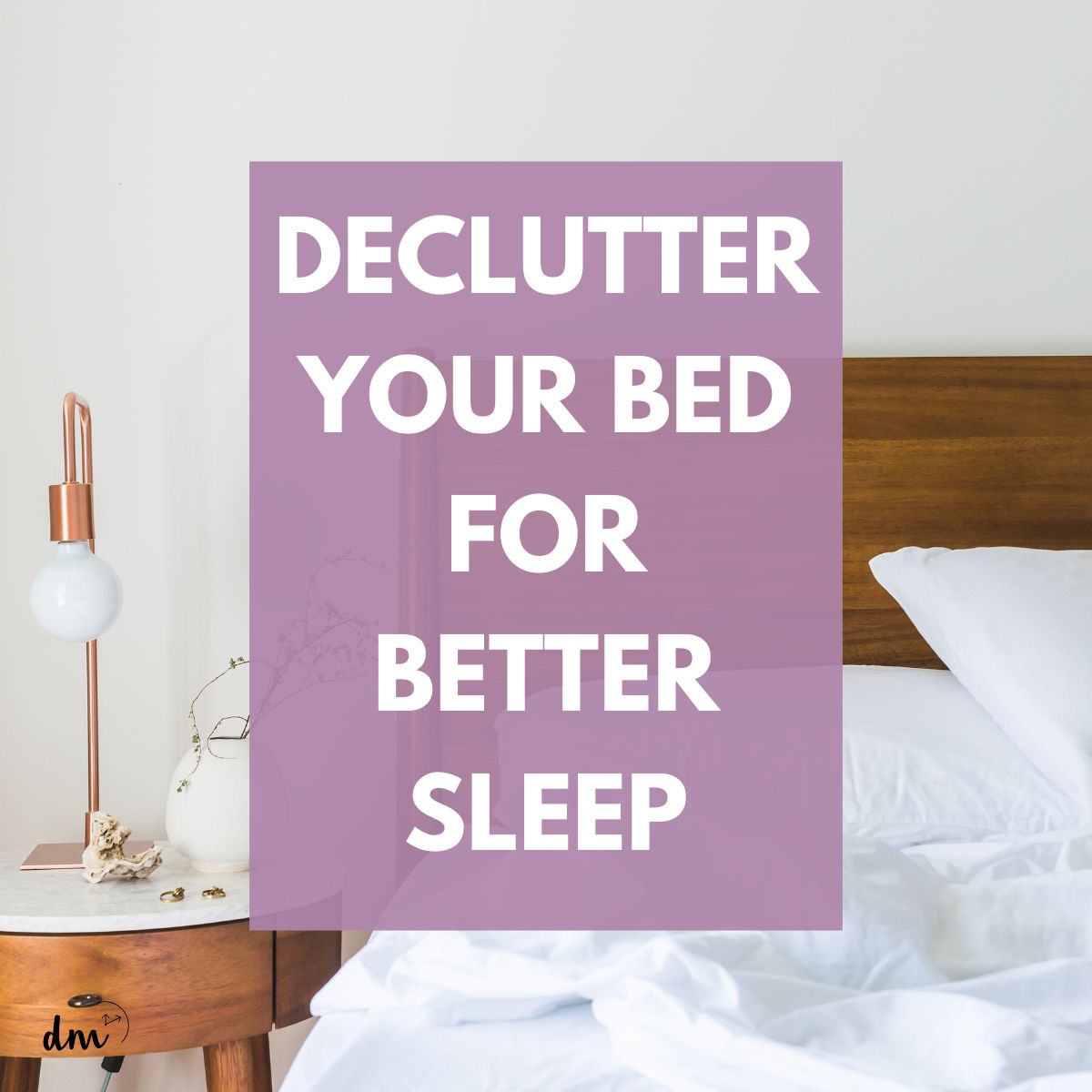 Decluttering Tips For Your Bed - Declutter in Minutes
