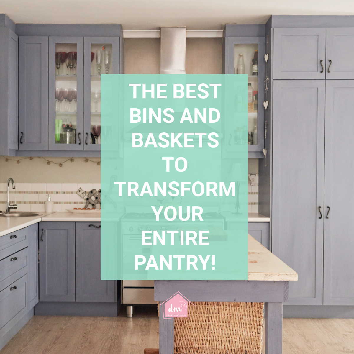 How to Use Bins and Baskets to Organize Your Pantry - Declutter in Minutes