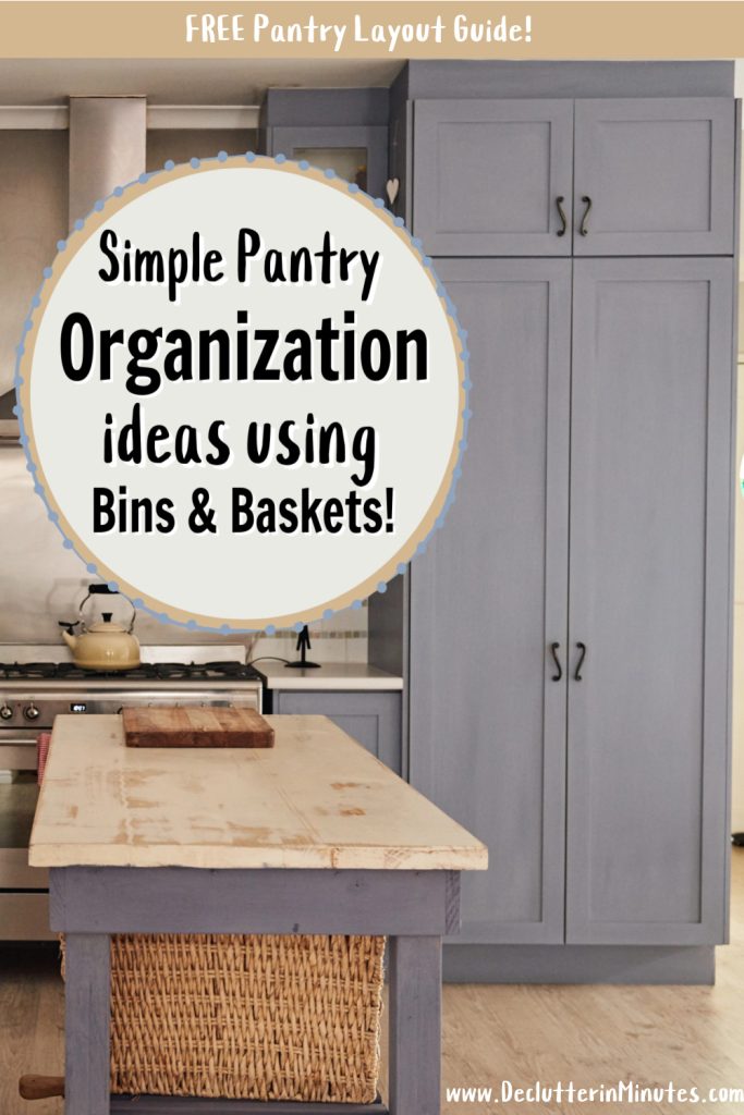How to Use Bins and Baskets to Organize Your Pantry - Declutter in Minutes