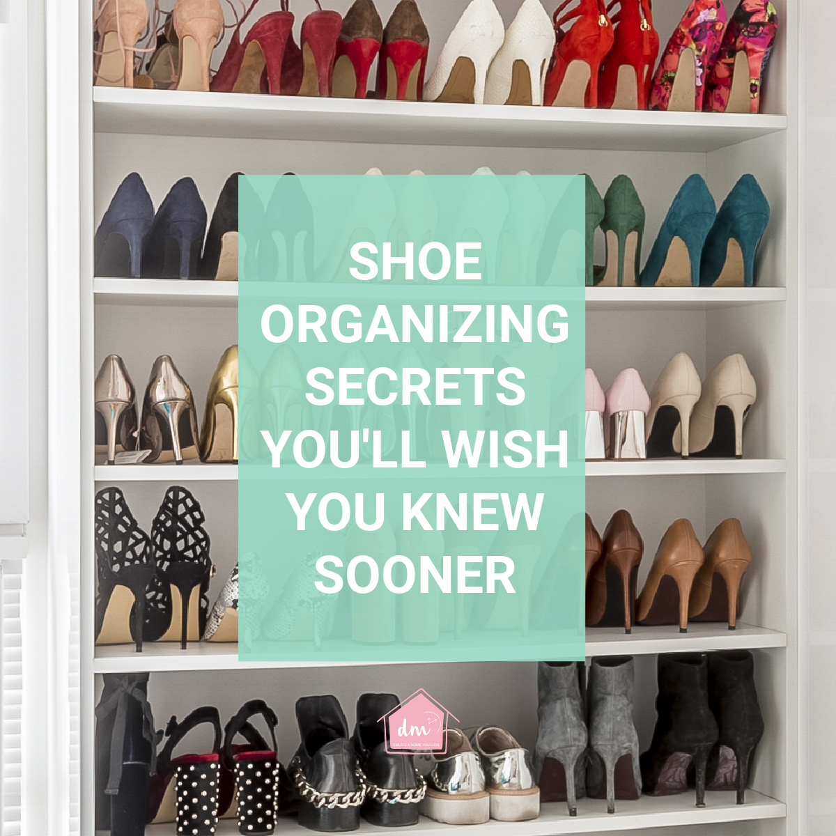 How to Organize Shoes With Simple Tips - Declutter in Minutes